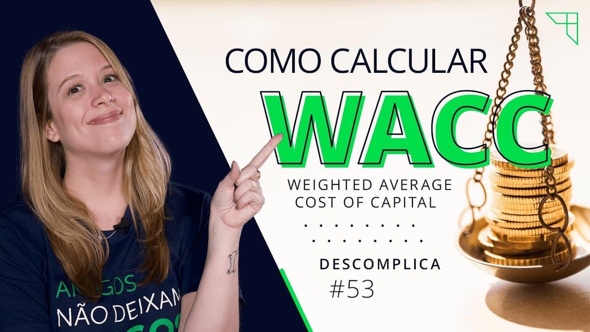 WACC: o que é e como funciona | Mais Retorno