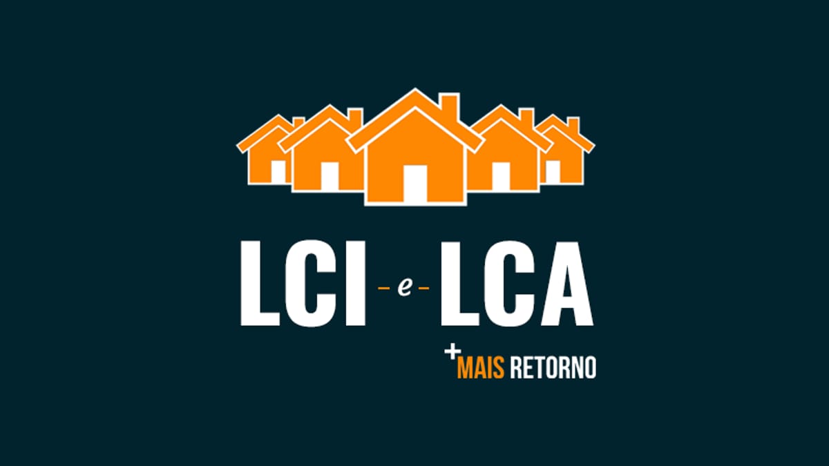 O que é LCI e LCA (Letra de Crédito) - Vale ou não a pena investir?