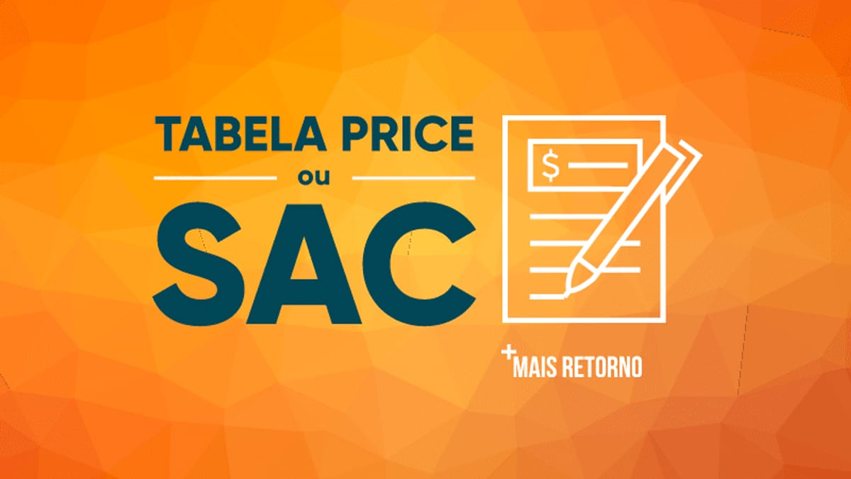 Tabela Price ou SAC - Qual a ideal e suas diferenças?