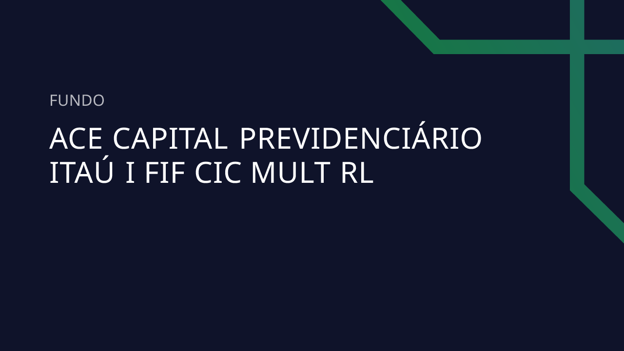 Fundo Ace Capital Previdenciário Itaú I FIF CIC Mult RL