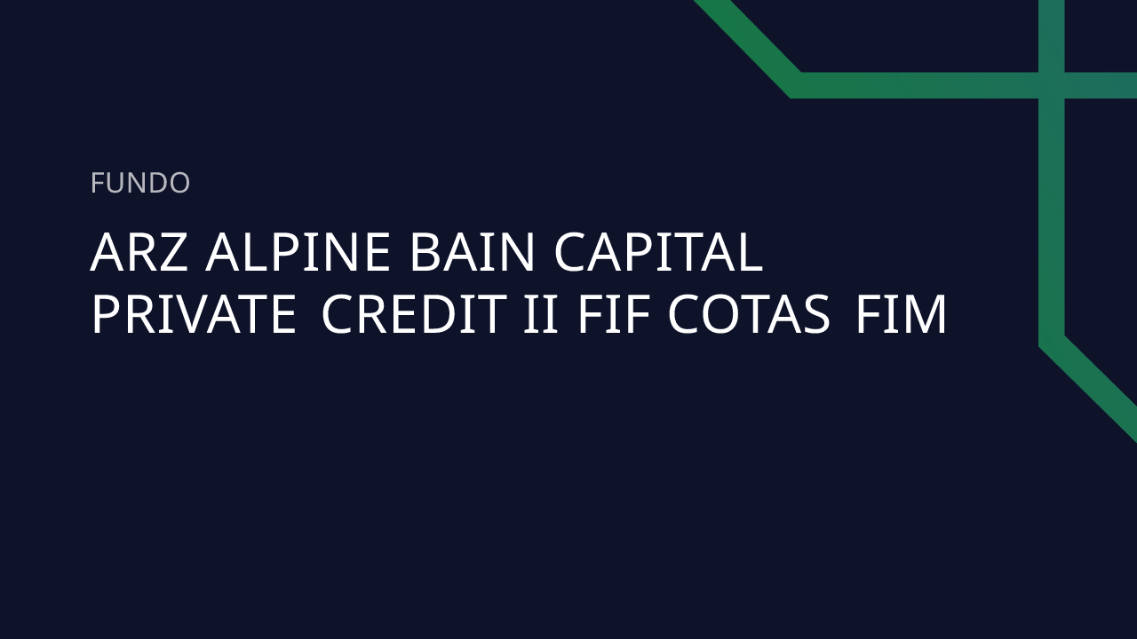 Fundo ARZ Alpine Bain Capital Private Credit II FIF Cotas FIM