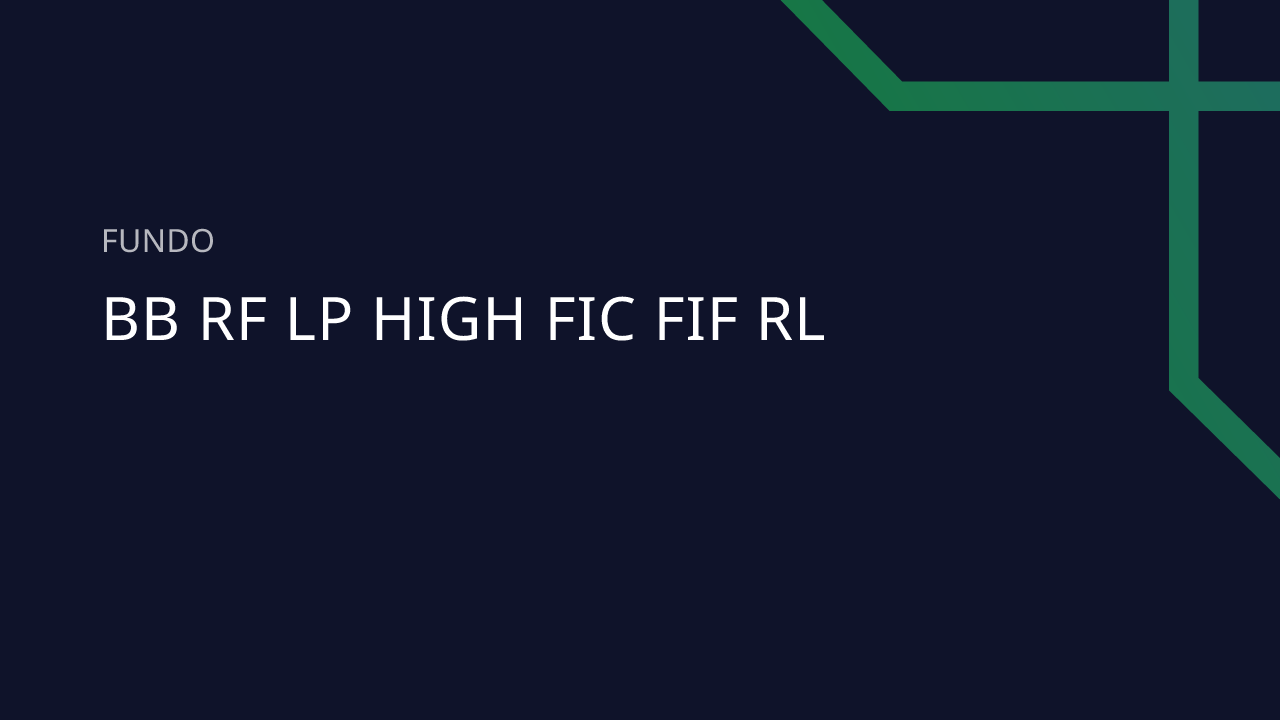 Fundo BB RF LP HIGH FIC FIF RL - 29.224.634/0001-00
