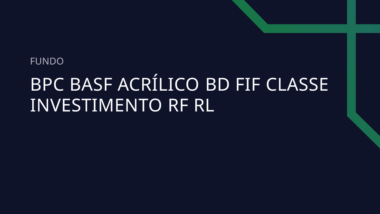 Fundo BPC Basf Acrílico BD FIF Classe Investimento RF RL