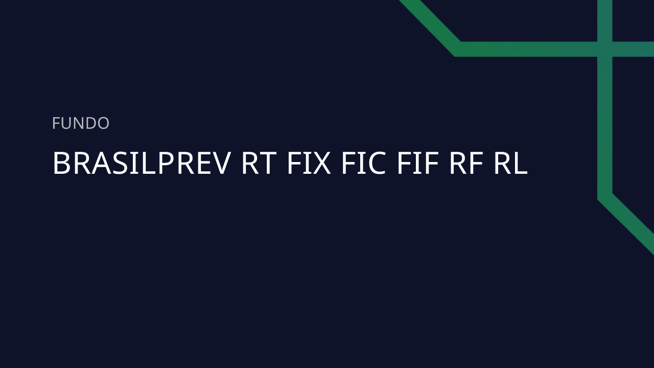 Fundo Brasilprev RT Fix FIC FIF RF RL - 03.537.379/0001-61