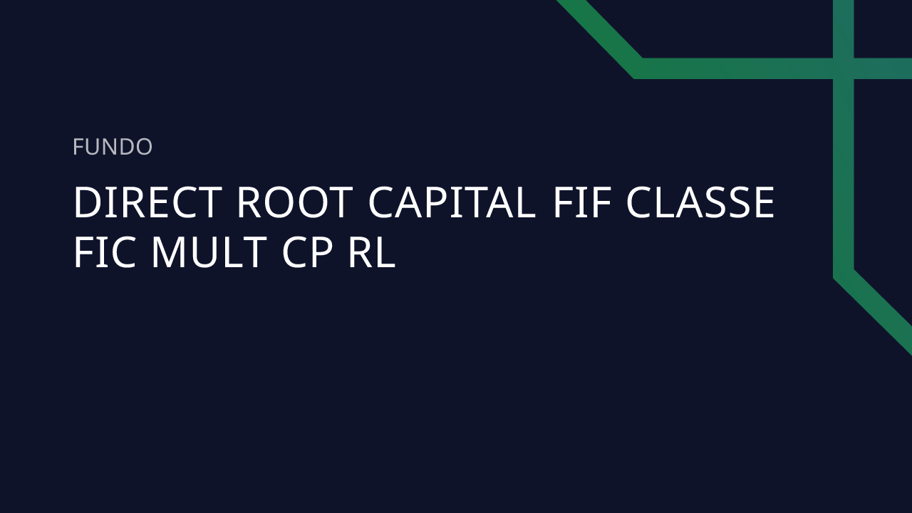 Fundo Direct Root Capital FIF Classe FIC Mult CP RL