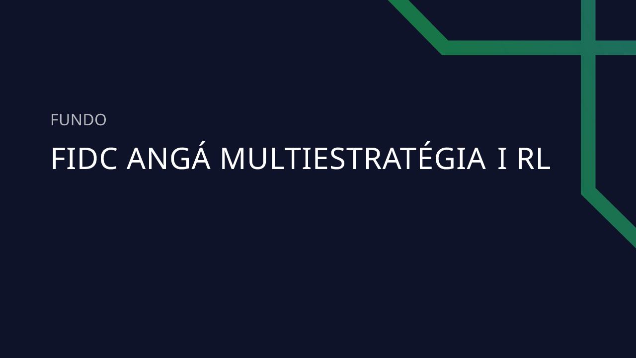 Fundo FIDC Angá Multiestratégia I RL - 28.796.939/0001-23