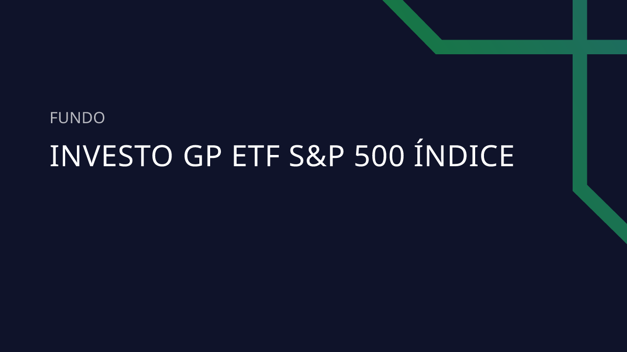 Fundo Investo GP ETF S&p 500 Índice - 60.832.345/0001-33