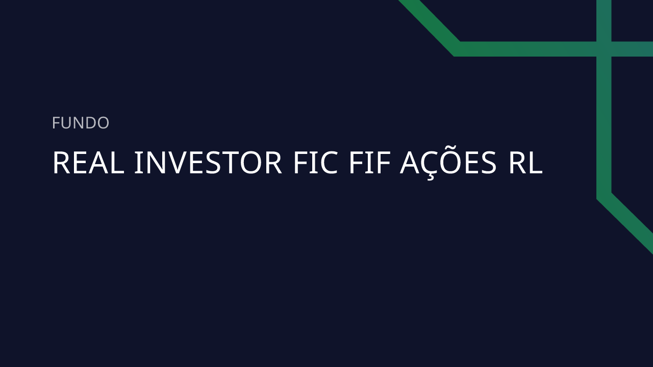 Fundo Real Investor FIC FIF Ações RL - 10.500.884/0001-05