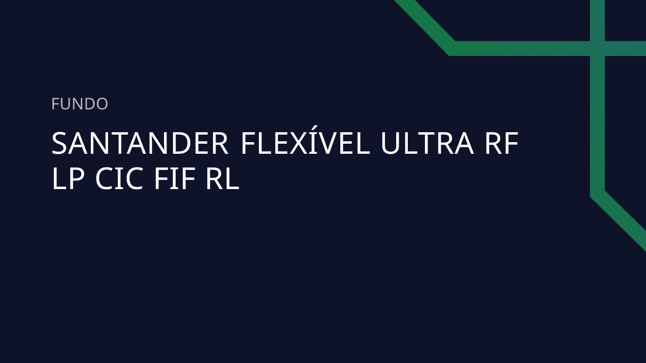 Fundo Santander Flexível Ultra RF LP CIC FIF RL